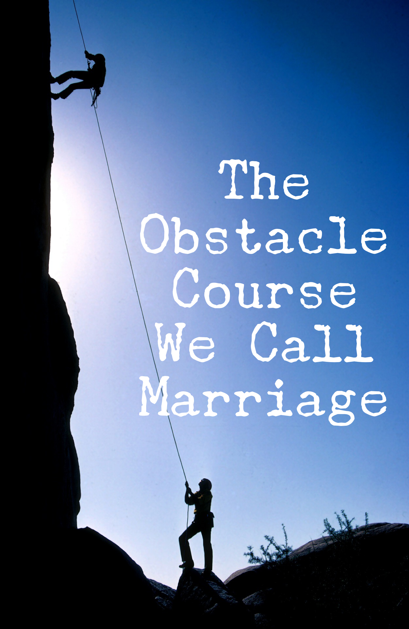 The Obstacle Course We Call “Marriage” – Thoughts on Life and Leading
